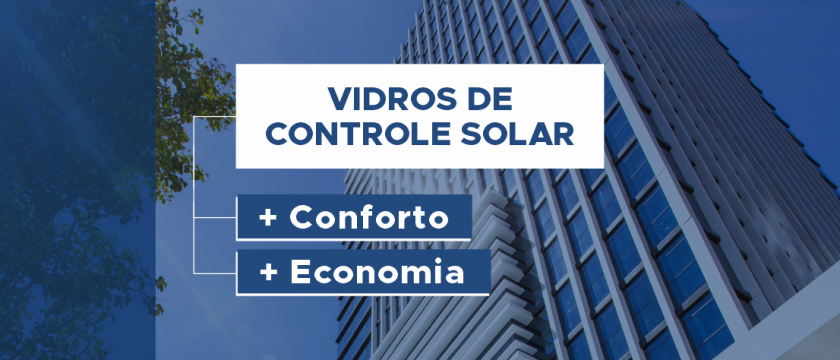 Vidros de controle solar: mais conforto e economia - Glassecviracon